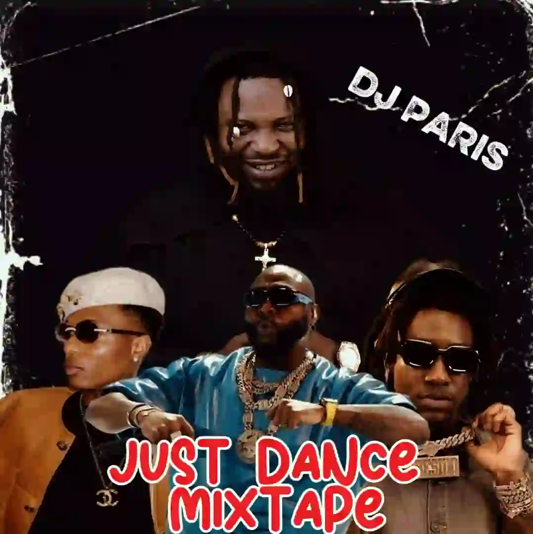 Dj Paris - Just Dance Mixtape Mp3 Download | Wadupnaija